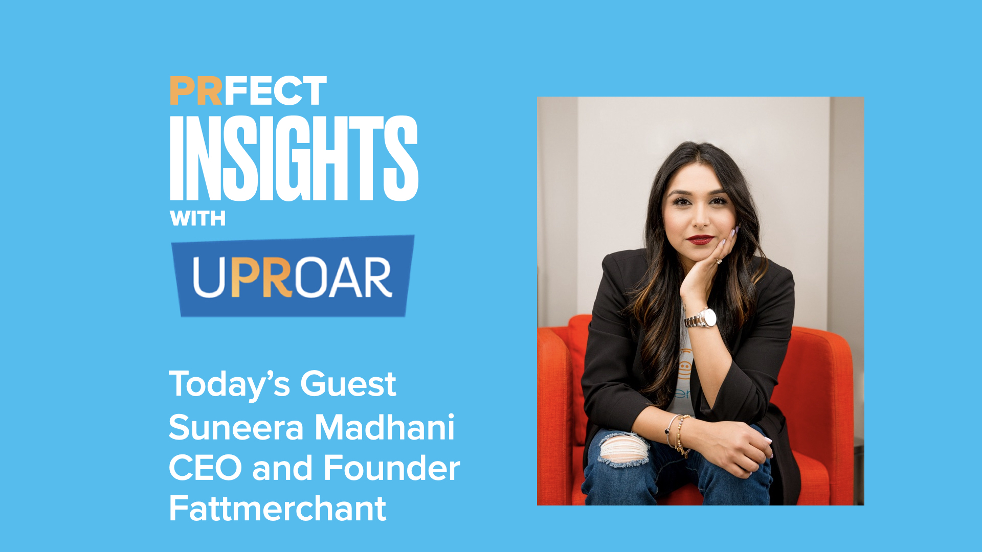PRFECT Insights with Suneera Madhani, Founder and CEO of Fattmerchant ...