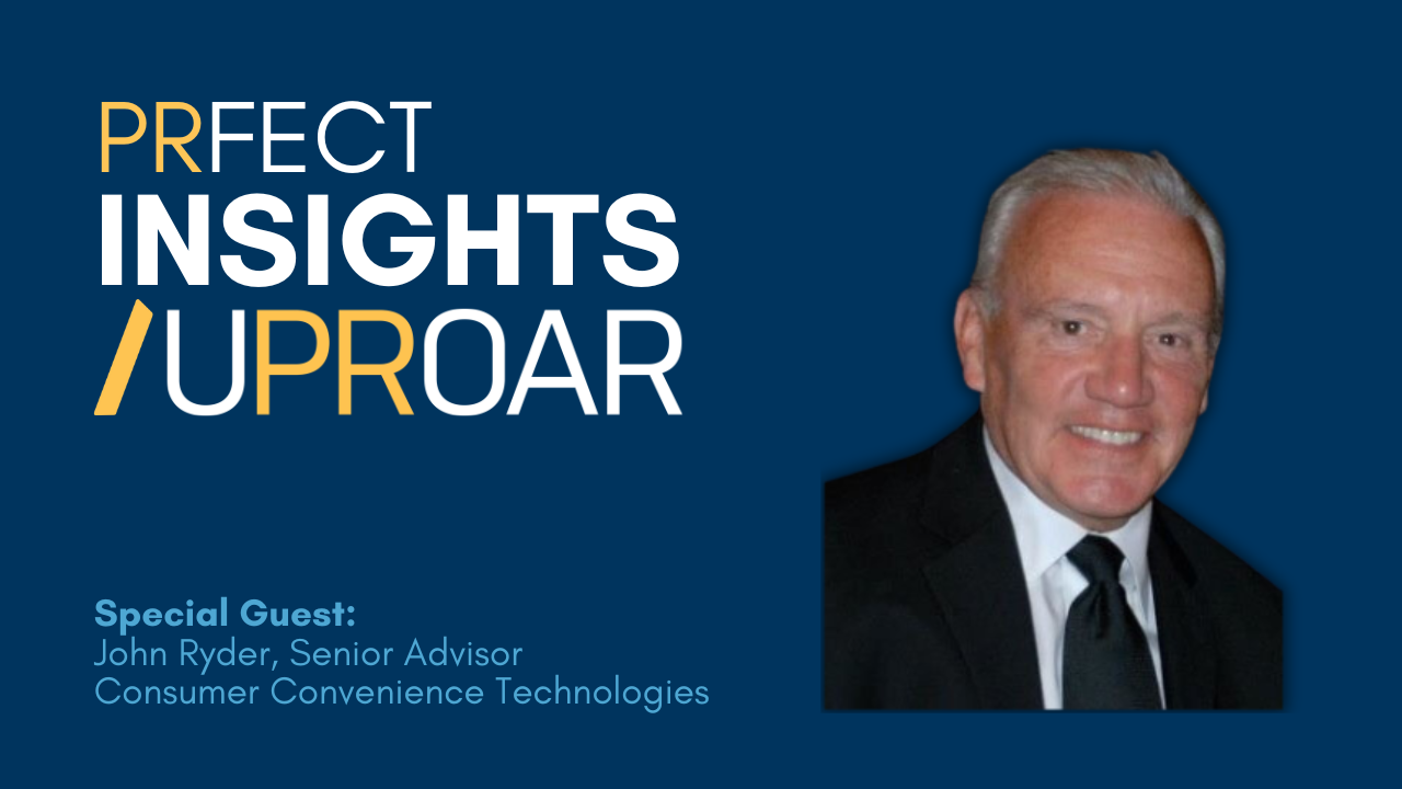 PRFECT Insights with John Ryder, Senior Advisor at Consumer Convenience ...